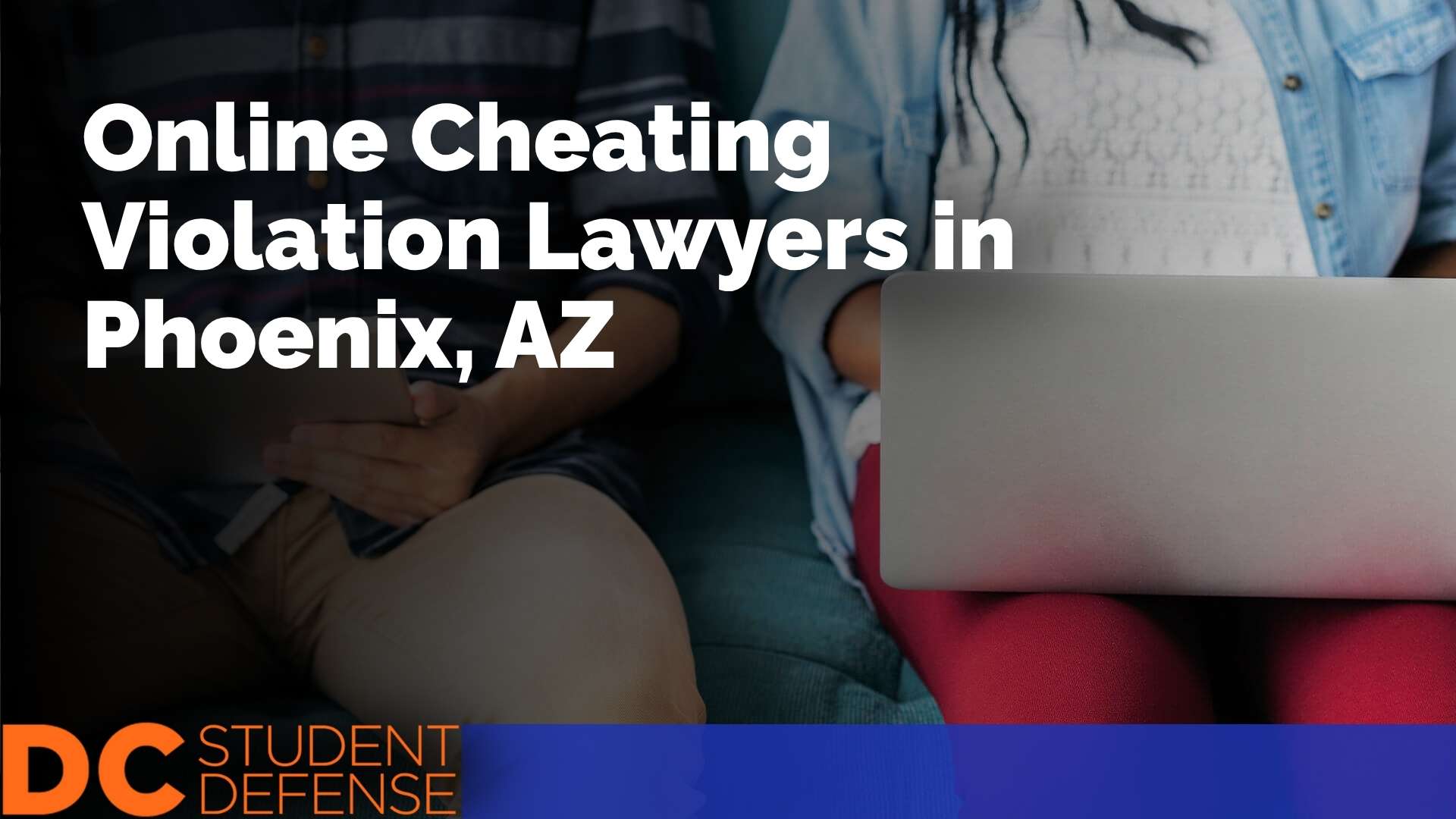 Top Rated Online Cheating Violation Lawyers Near Phoenix Az